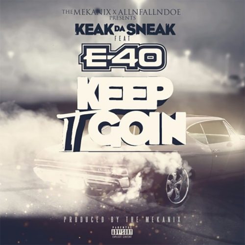 Keak Da Sneak - Keep it Going ft E-40 - All Bay Music